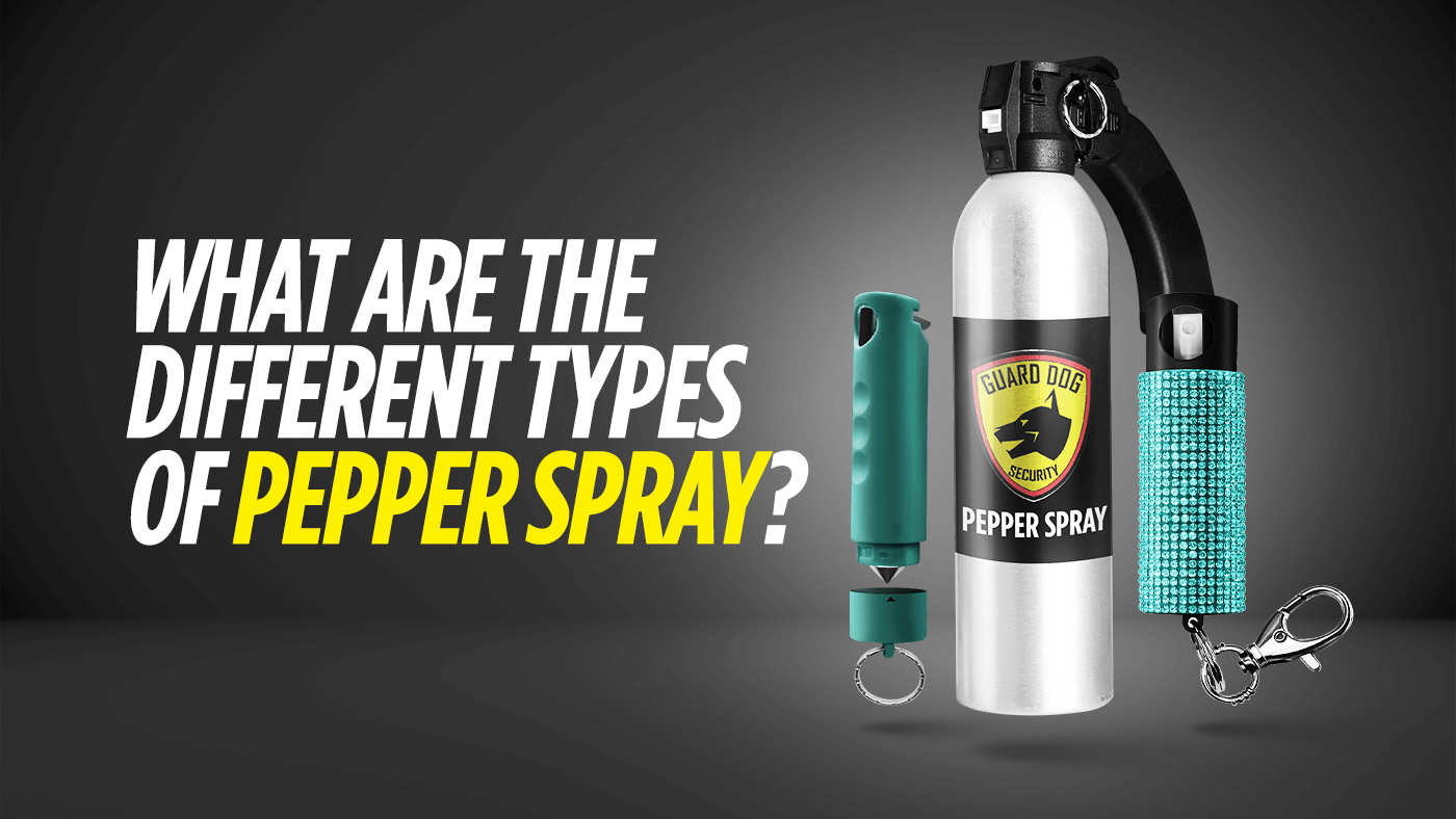 Pepper Spray Types: Best Self-Defense Options – Guard Dog Security